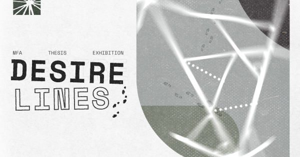 Desire Lines Exhibition | College of Arts and Sciences