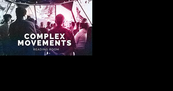 Complex Movements Reading Room | College of Arts and Sciences