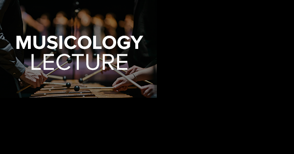 Musicology Lecture: Alison Furlong, Ohio State School of Music ...